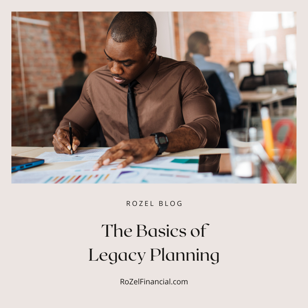 The Basics | Legacy Planning And Services | RoZel Financial